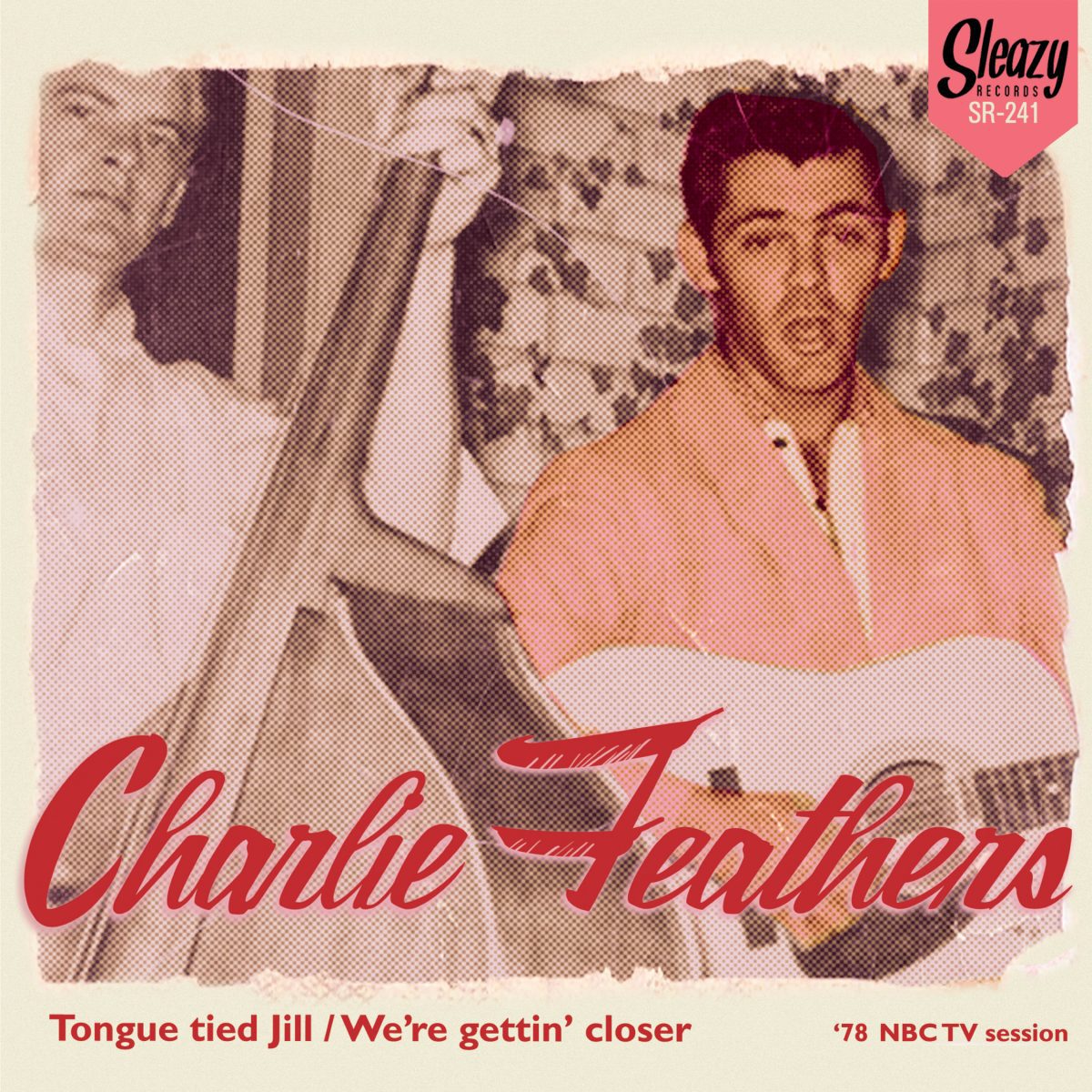 CHARLIE FEATHERS - TONGUE TIED JILL / WE'RE GETTIN' CLOSER - SELAZY ...